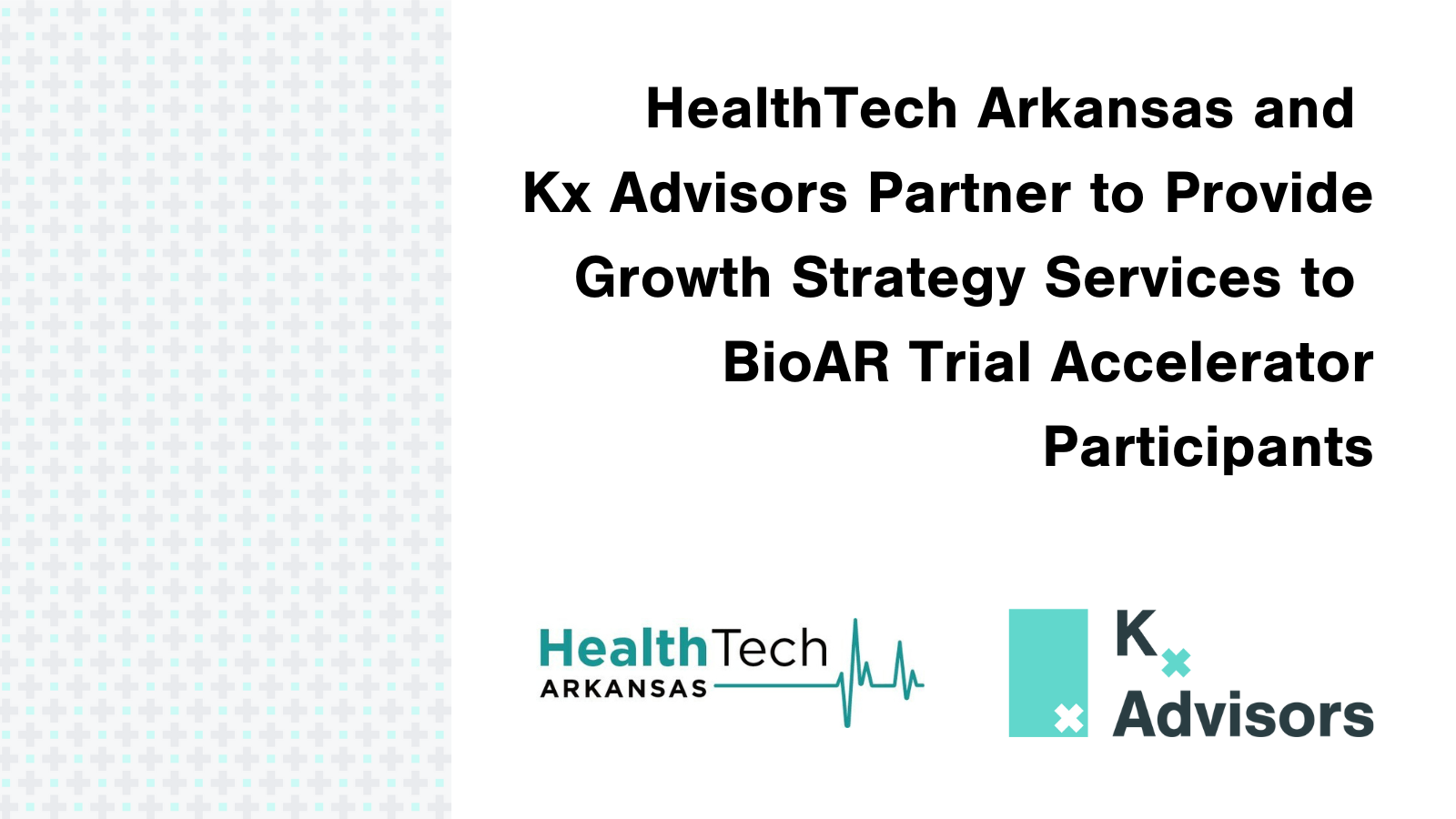 HealthTech Arkansas and Kx Advisors Partner to Provide Growth Strategy ...